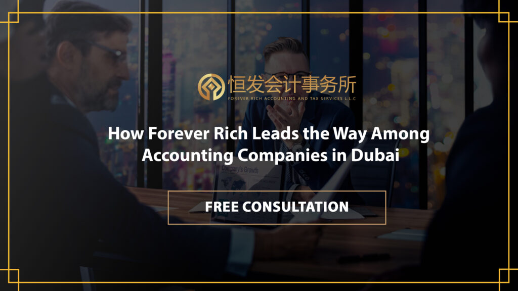 How Forever Rich Leads the Way Among Accounting Companies in Dubai - Accounting Services in ...